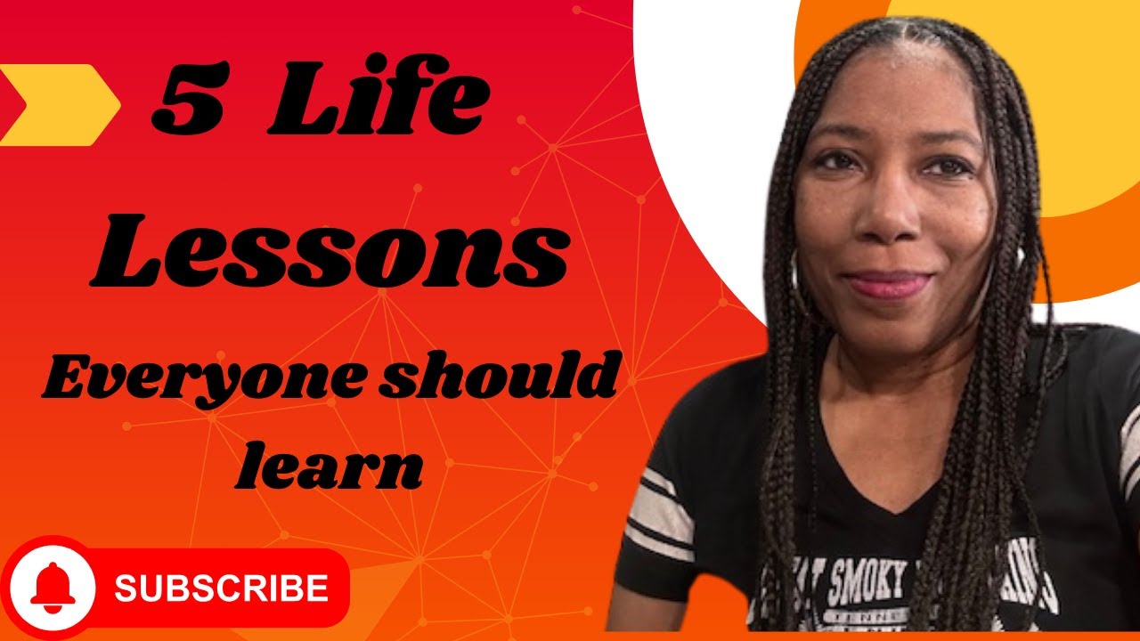 5 Life Lessons everyone should learn - YouTube