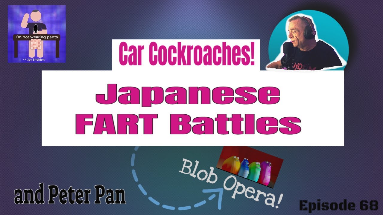 Car Cockroaches, Japanese FART battles, plus Peter Pan! - YouTube