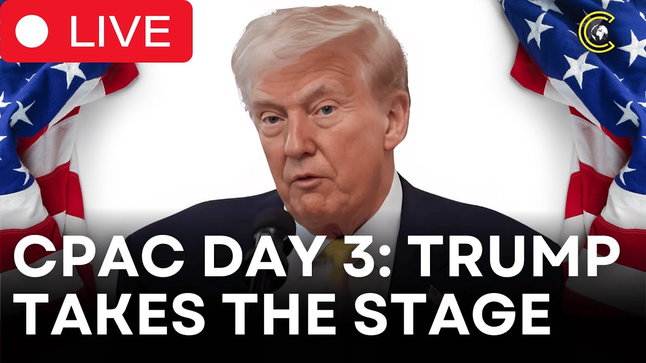 LIVE | CPAC 2025 Day 3! Trump’s Big Speech & Major Conservative Moments ...