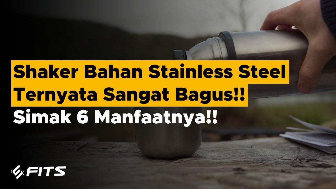 6 Kelebihan Botol Shaker yang Terbuat dari Stainless Steel | FITS ...