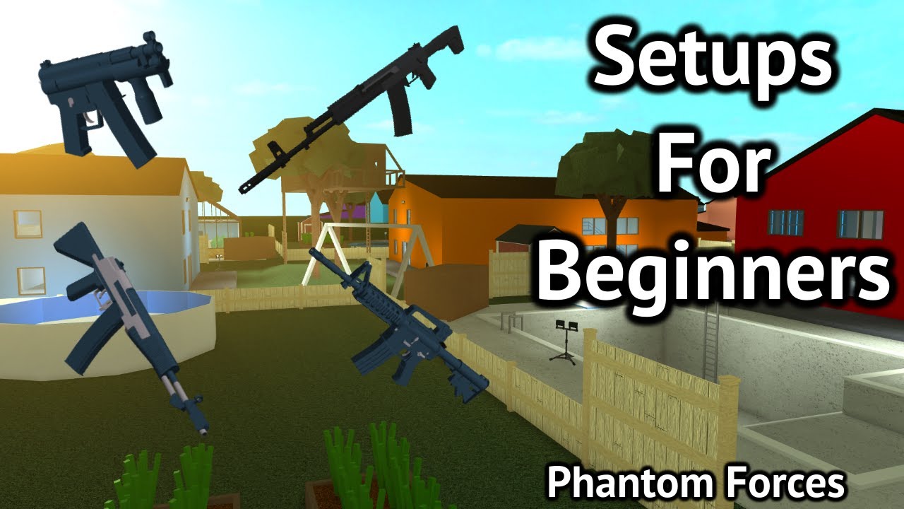 Phantom Forces (Setups For Beginners Part #1) - YouTube