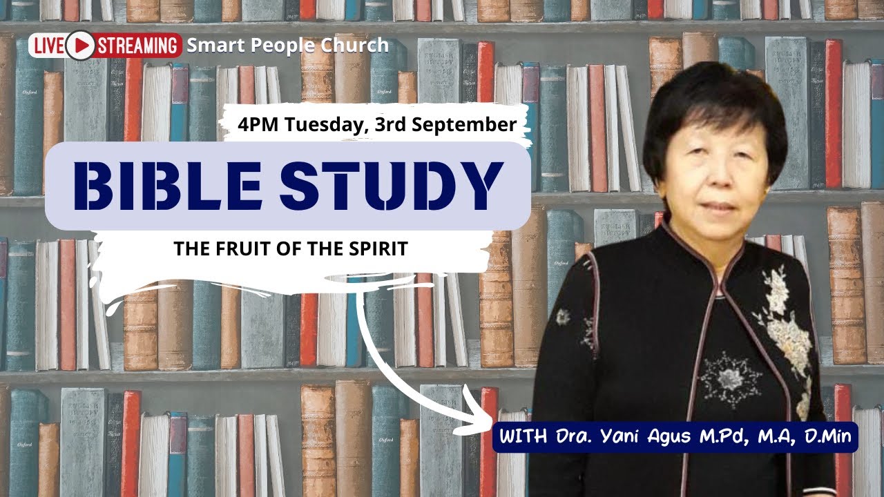 BIBLE STUDY (THE FRUIT OF THE SPIRIT) | 3 SEPTEMBER 2024 | Dra. Yani Agus - YouTube