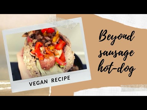 Vegan Recipe / Hot-Dog / Beyond Sausage Hot-Dog - YouTube