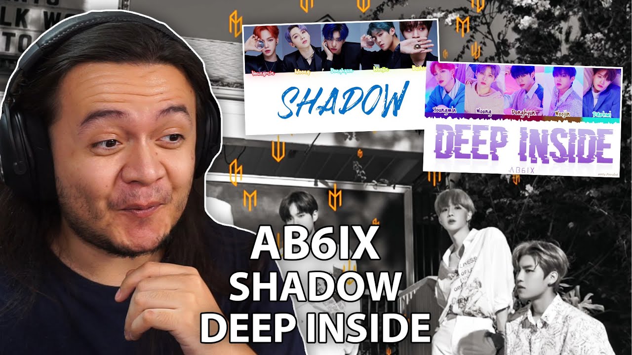 AB6IX - 'SHADOW' & 'DEEP INSIDE' | REACTION - YouTube