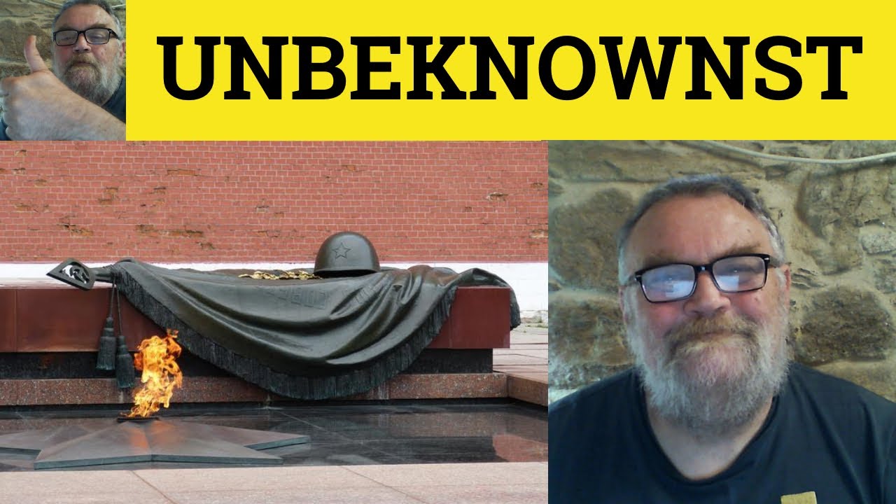 🔵 Unbeknown Meaning - Unbeknownst - Definition - Unbeknown Examples ...