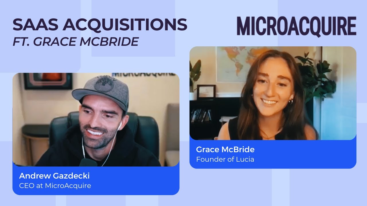 SaaS Acquisitions Stories w/ Grace McBride, Founder of Lucia - YouTube