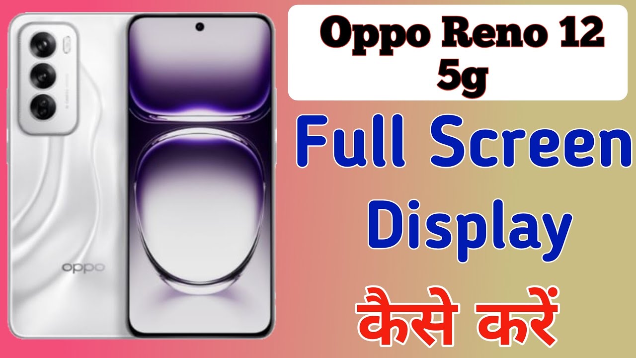 Oppo Reno 12 5g full screen mode settings | How to use full screen ...