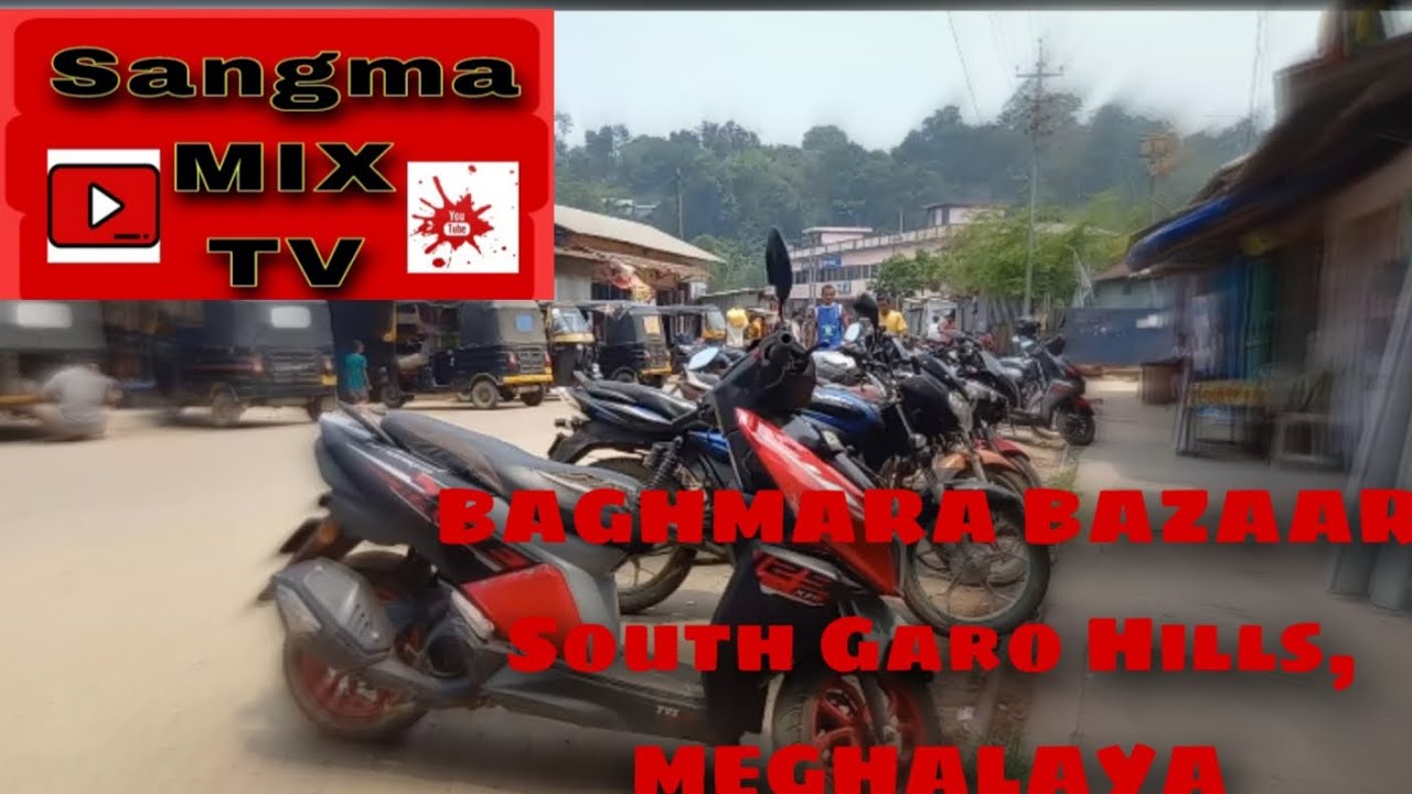 BAGHMARA BAZAAR // South Garo Hillsn//MEGHALAYA//Short Vlog Video ...