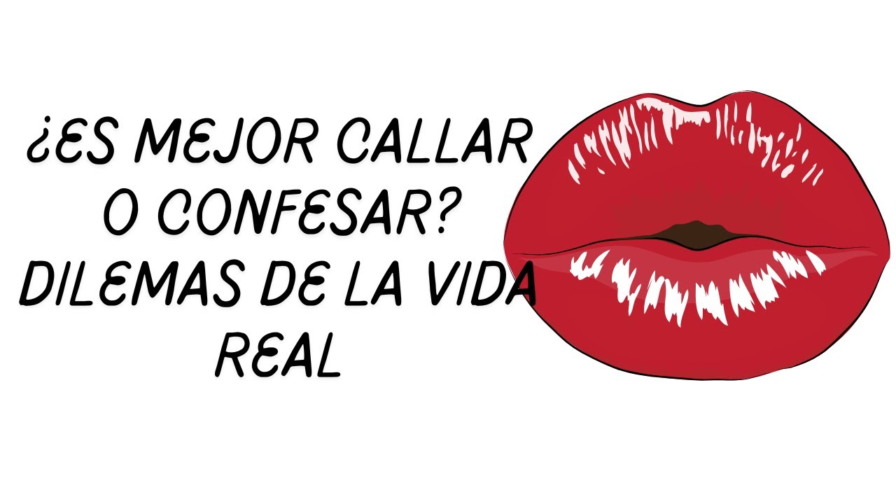 ¿Es Mejor Callar o Confesar? Dilemas de la Vida Real - YouTube