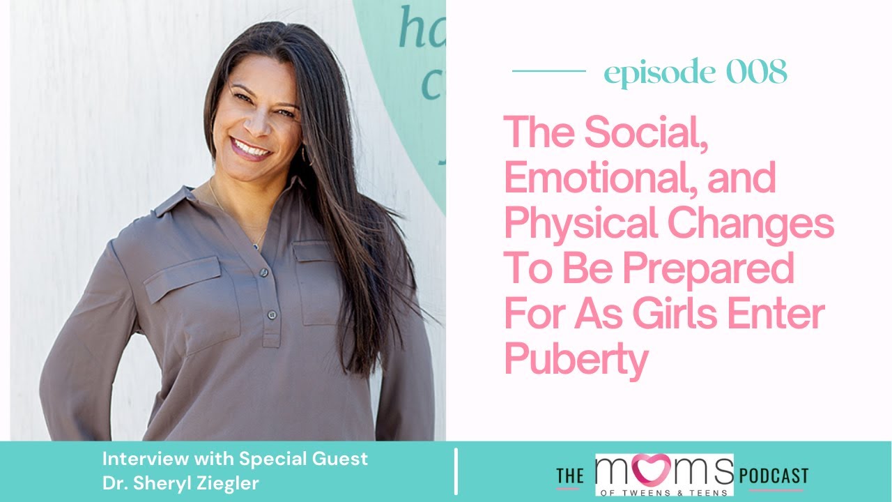 EP 008: The Social, Emotional, and Physical Changes To Be Prepared For ...