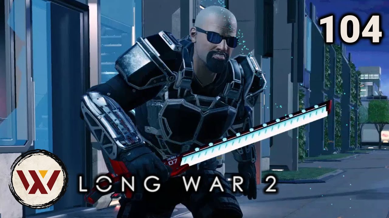Hit & Hack! #104 Long War 2 Legend S3- XCOM 2 Let's Play: Long War 2 ...