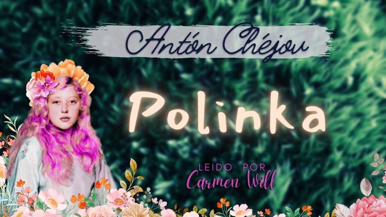 Polinka | Antón Chejov | Relato cuento audiolibro encantador. - YouTube