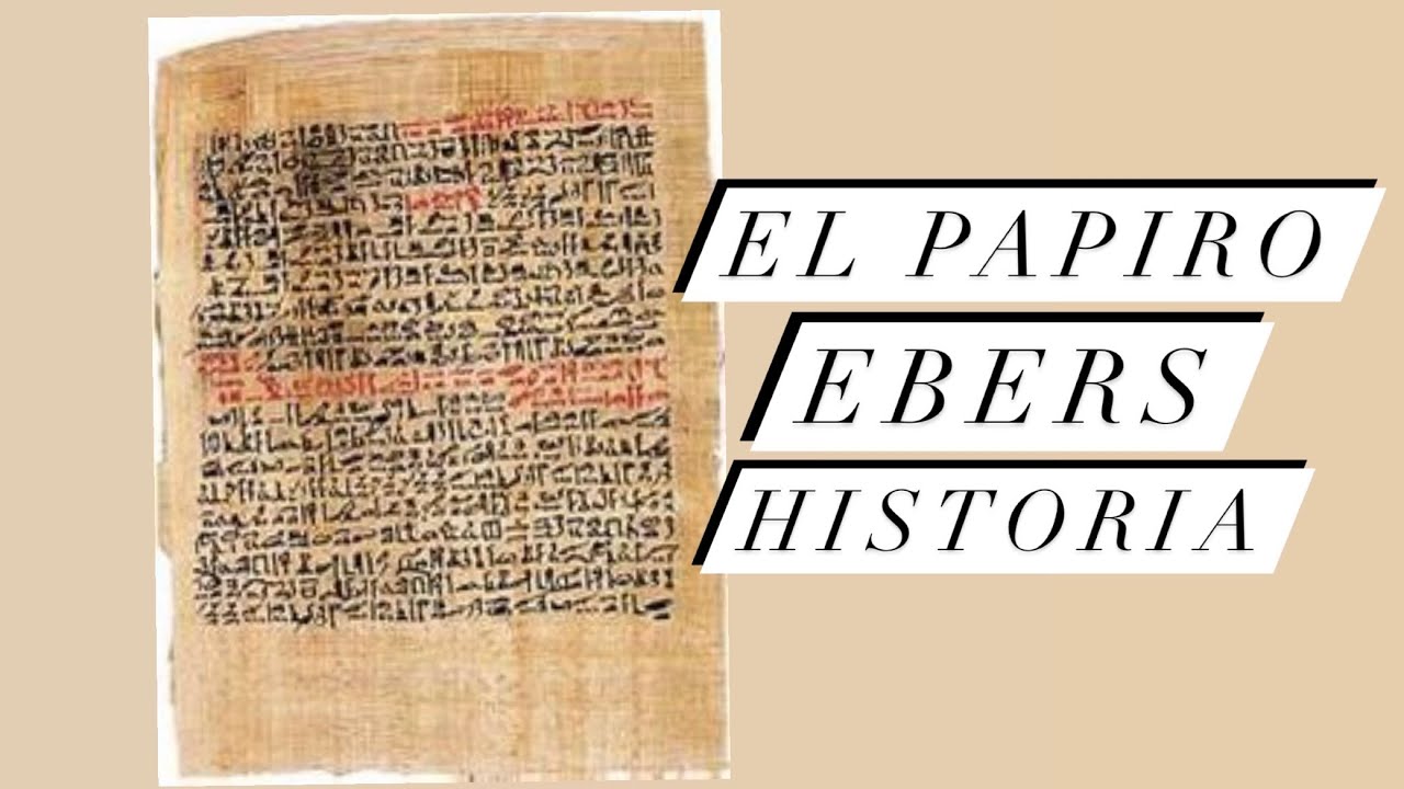 Papiro Ebers y su legado invaluable para la medicina - YouTube