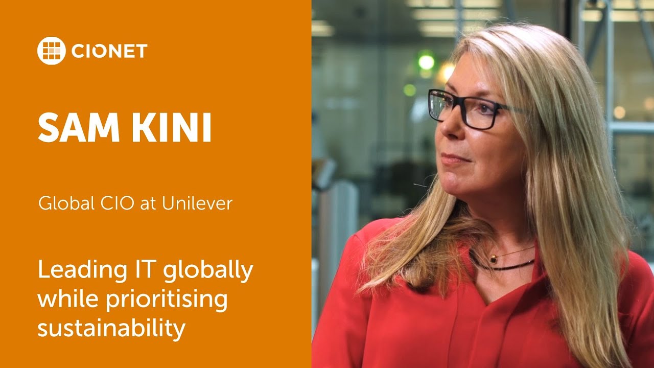 Sam Kini – Global CIO at Unilever – Leading IT globally while ...