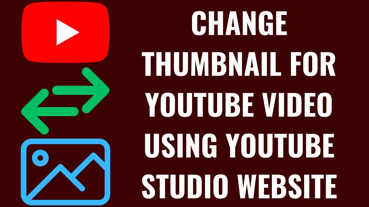 How to Change Thumbnail for YouTube Video Using YouTube Studio Website ...
