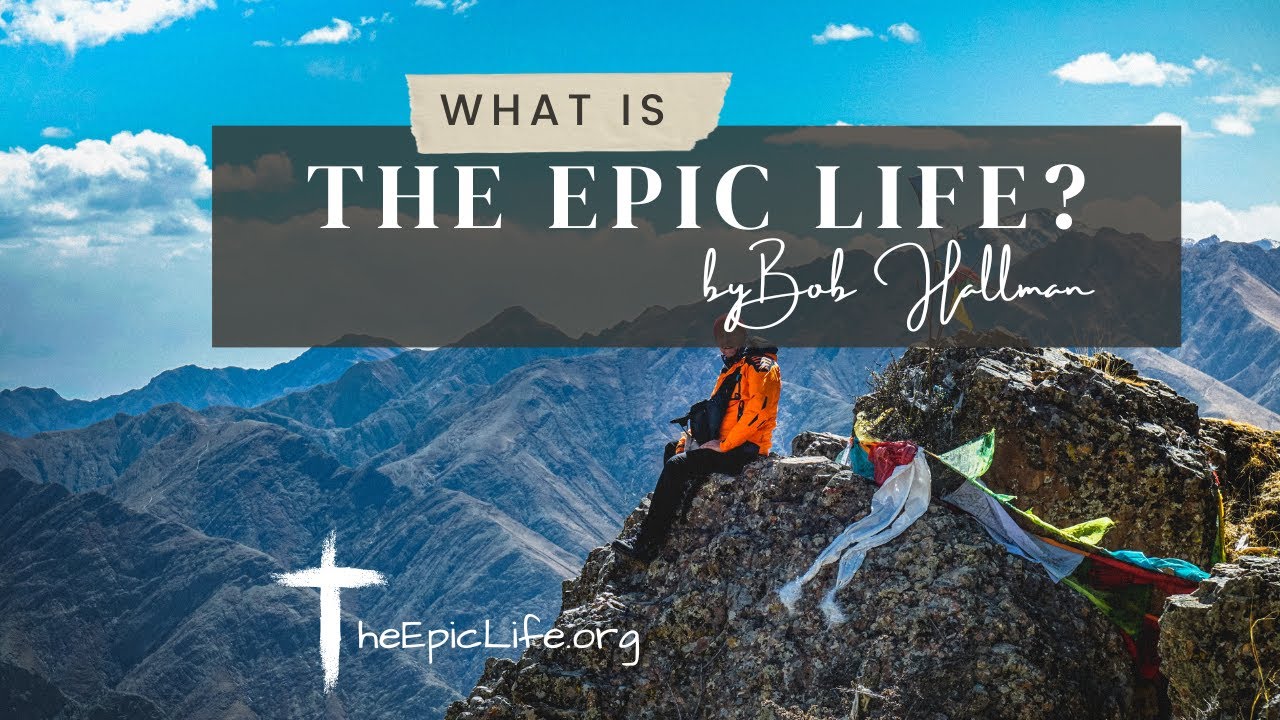 The Epic Life: The Adventure of a Lifetime | Bob's Bible Bytes - YouTube