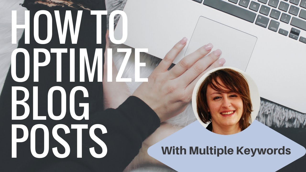 How to Optimize Blog Post for SEO with Multiple Keywords - YouTube