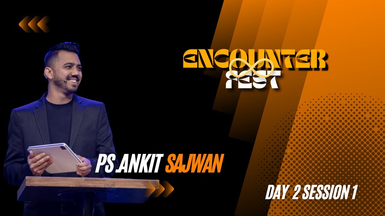 Live 🔴 Encounter Fest | Day 2 Morning | Ps. Ankit Sajwan | Blessing ...