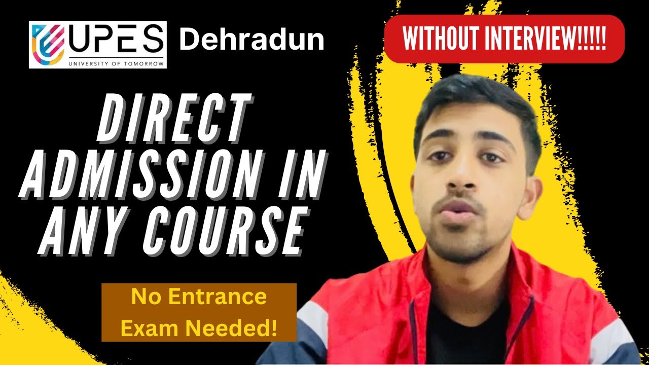 UPES Direct Admission In Any Course 2024 | No Entrance Exam | UPES ...