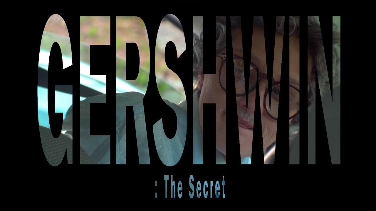 Gershwin: The Secret (Short Film) - YouTube