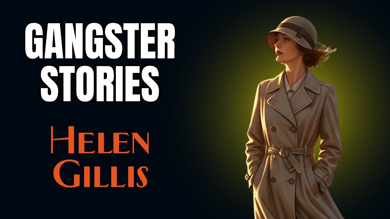 Helen Gillis: The Gun Moll Who Wouldn’t Run | Sleepy Gangsters Stories ...