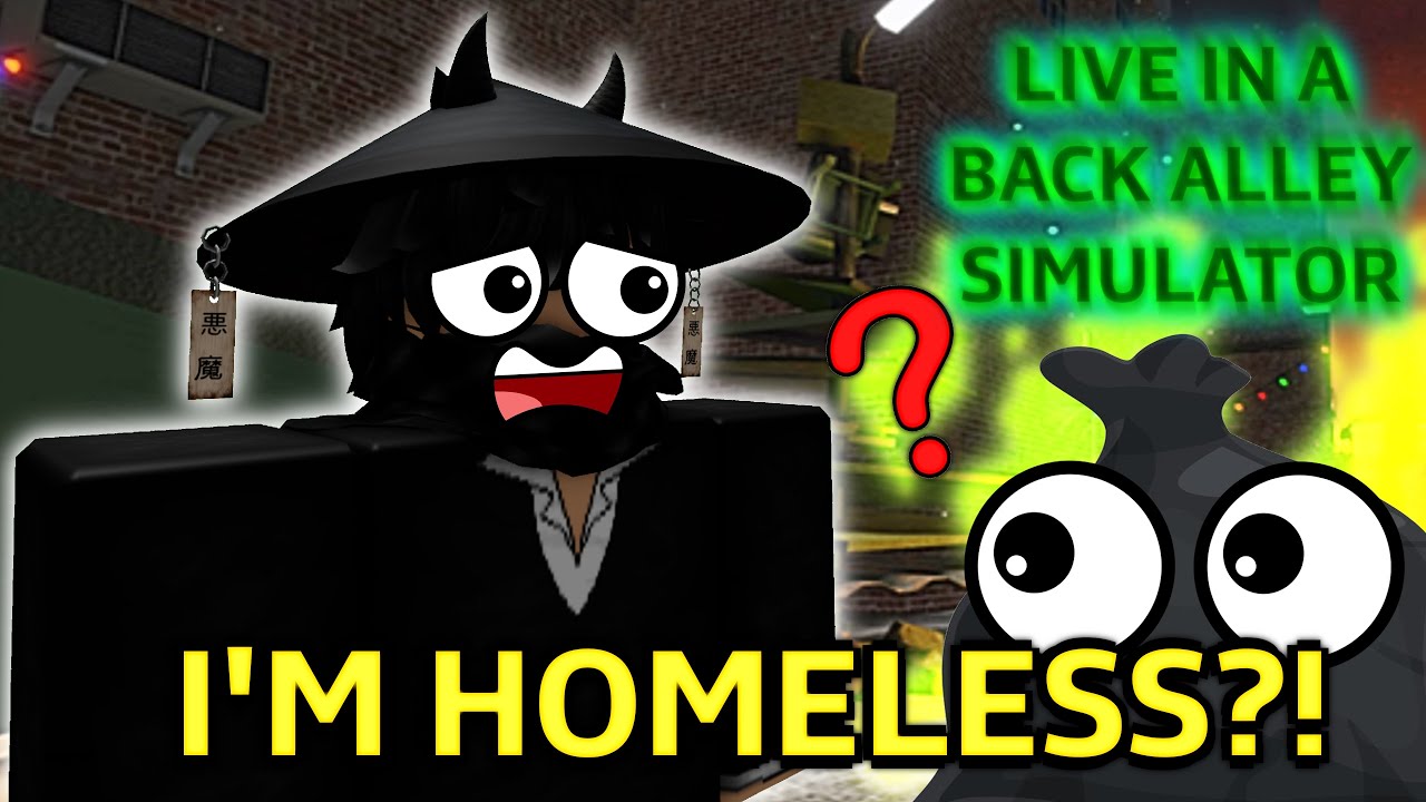 ROBLOX | LIVE IN A BACK ALLEY SIMULATOR (*I'M HOMELESS?!*) - YouTube