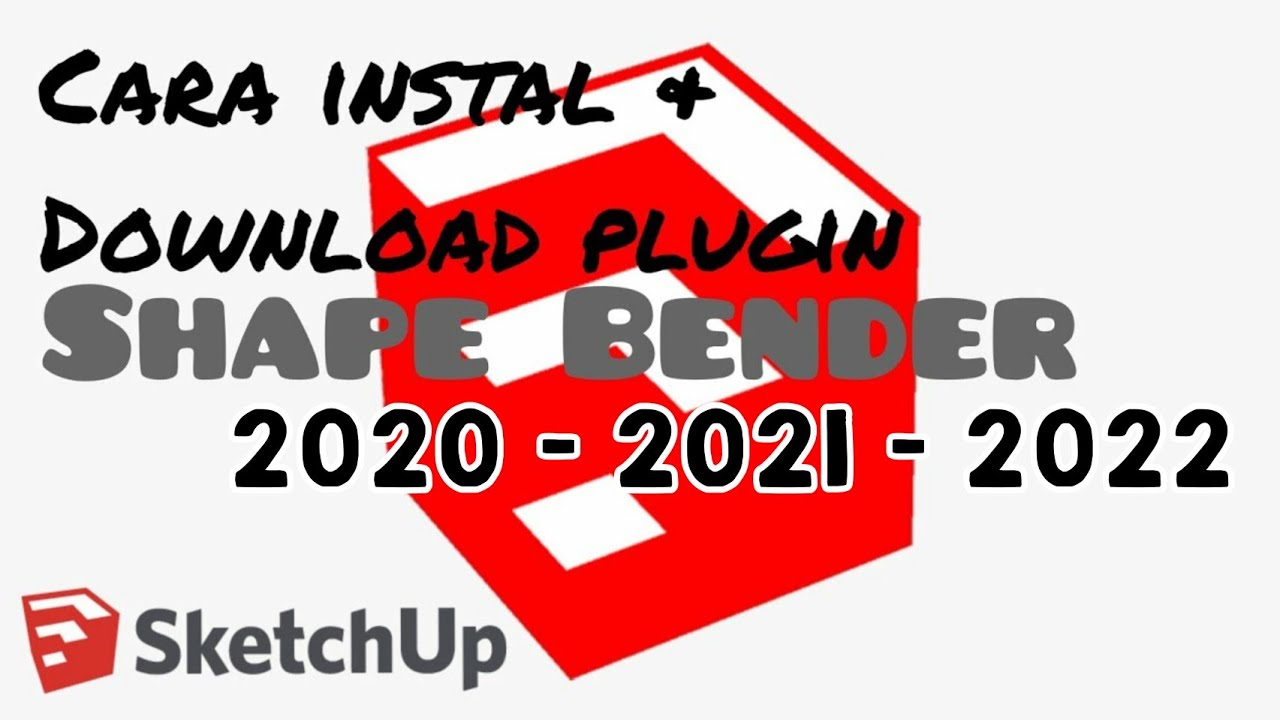 Sketchup tutorial 2022- Cara instal plugin shape bender di SketchUp ...