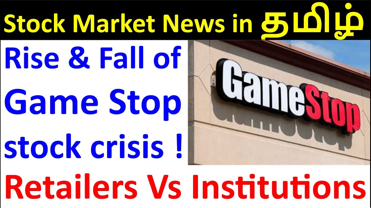 Game Stop stock Crisis explained in tamil | Short Selling, Squeezing ...