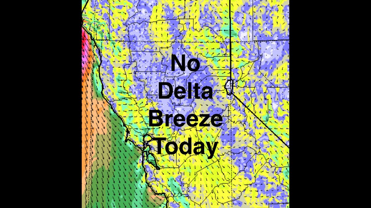 No Delta Breeze Today... Warming For Northern California. The Morning ...