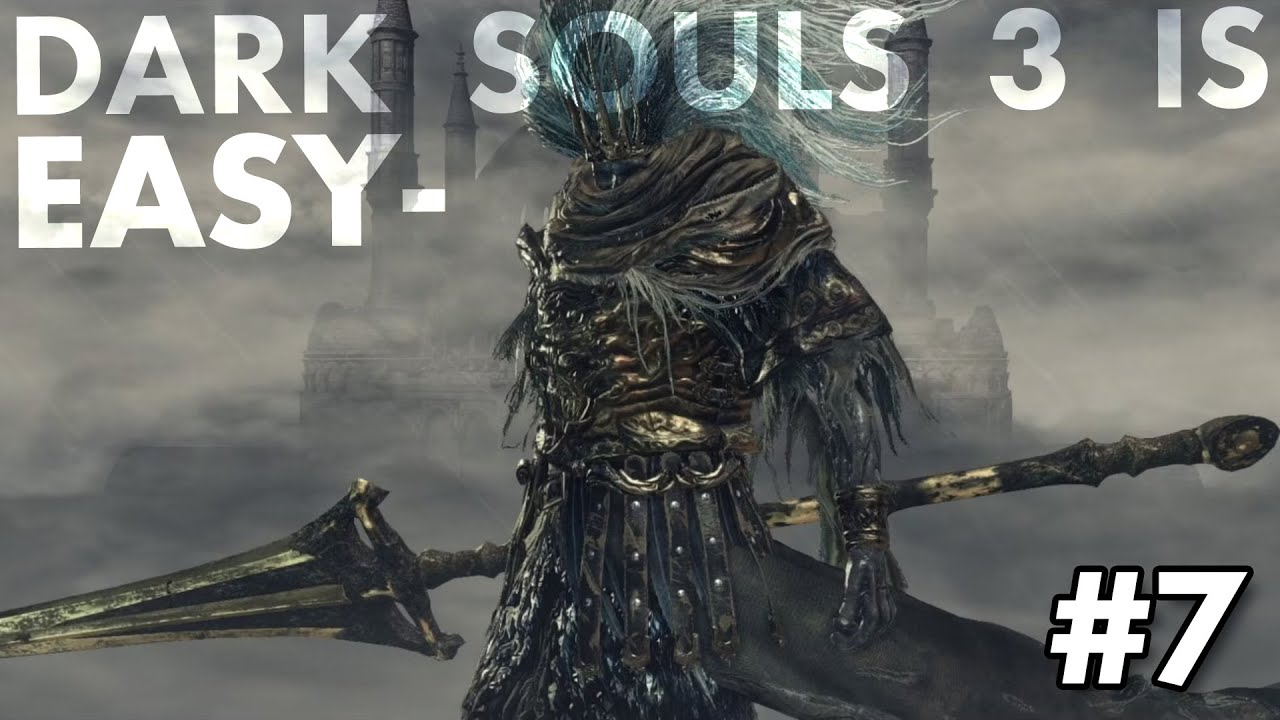 Finally a true challenge... [Dark Souls 3 Pt. 7] - YouTube