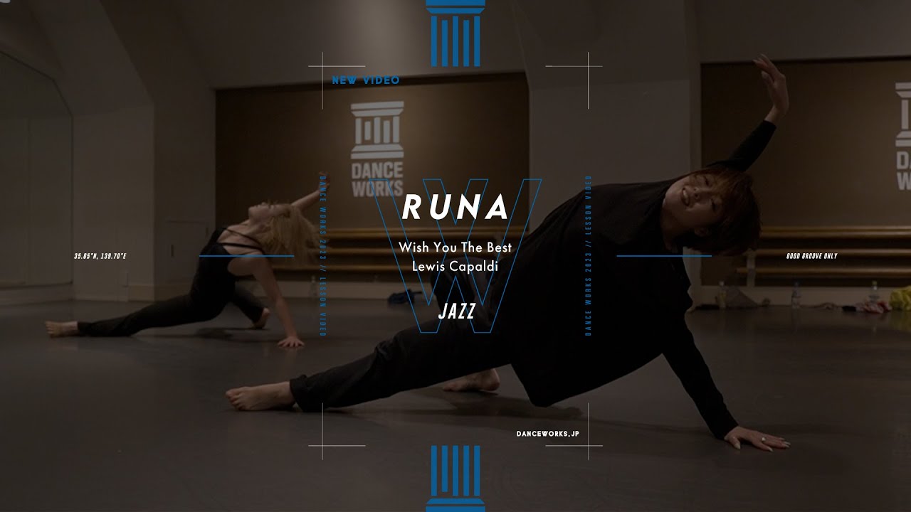 RUNA - JAZZ " Wish You The Best / Lewis Capaldi "【DANCEWORKS】 - YouTube