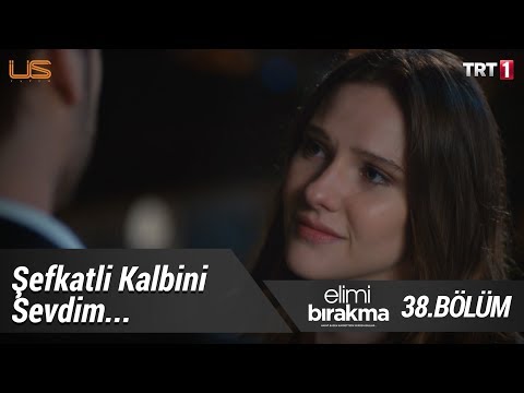 Saf sevgi... - Elimi Bırakma 38. Bölüm