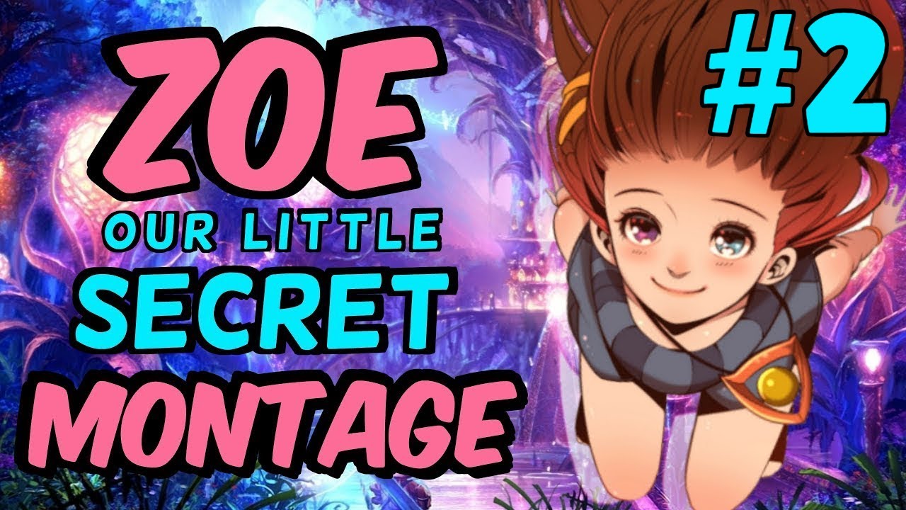 Zoe, Our Little Secret II [League Of Legends] - YouTube