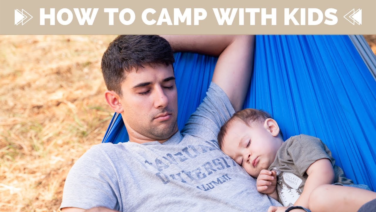3 Tips For Camping With Kids How To Camp With A Baby Toddlers And 3-tips-for-camping-with-kids-how-to-camp-with-a-baby-toddlers-and