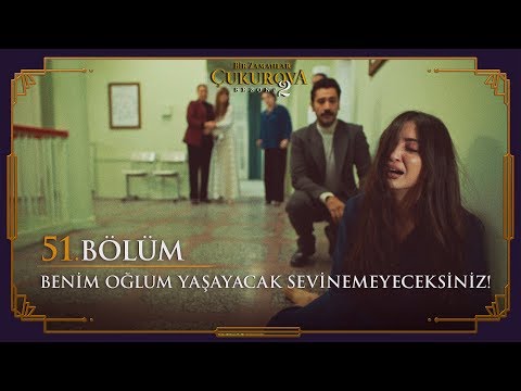 Benim oğlum yaşayacak, sevinemeyeceksin! - Bir Zamanlar Çukurova 51. Bölüm