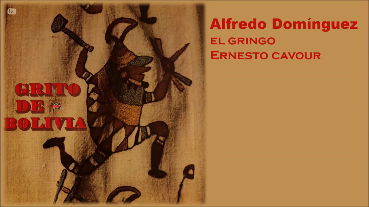 Grito de Bolivia (1971) - Alfredo Domínguez - Gilbert Favre (El Gringo ...