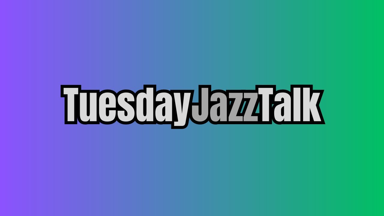 Tuesday Jazz Talk - 6-20-23 - YouTube