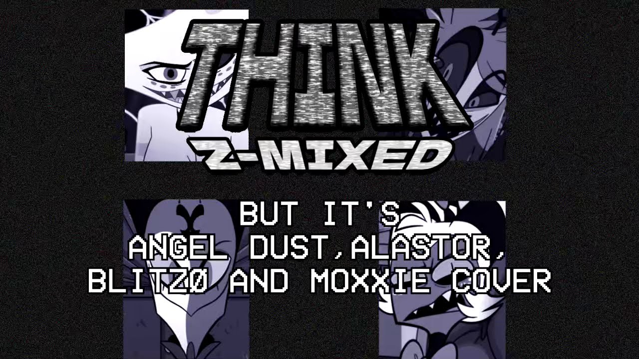 THINK Z-MIXED But It's Hazbin Hotel and Helluva Boss Cover | FNF Cover ...