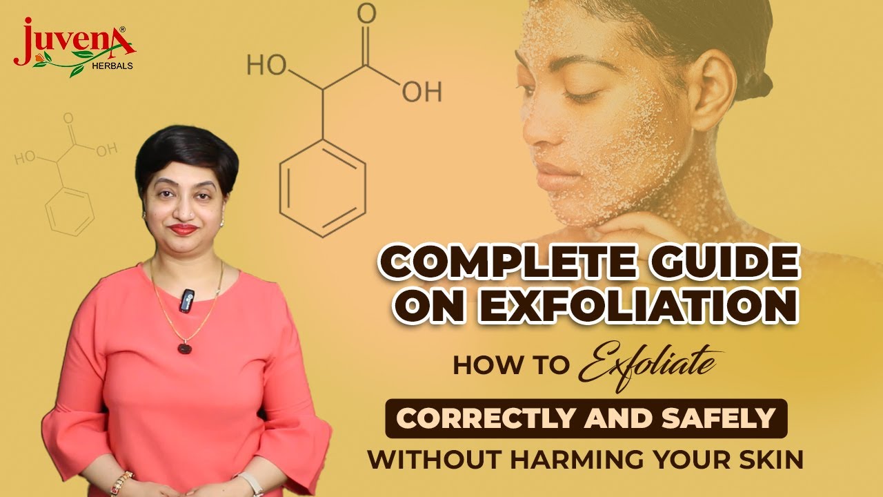 Complete Guide on Exfoliation | How to Exfoliate Correctly without ...