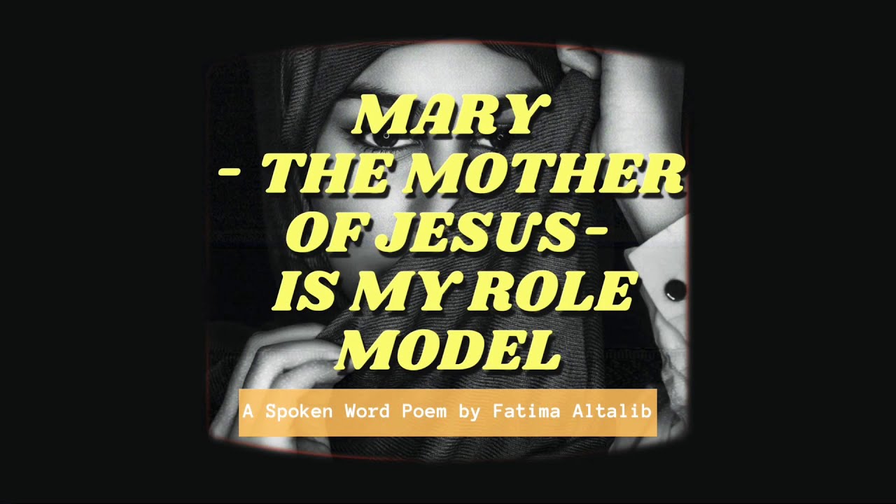 MARY THE MOTHER OF JESUS IS MY ROLE MODEL| MUSLIM SPOKEN WORD POETRY ...