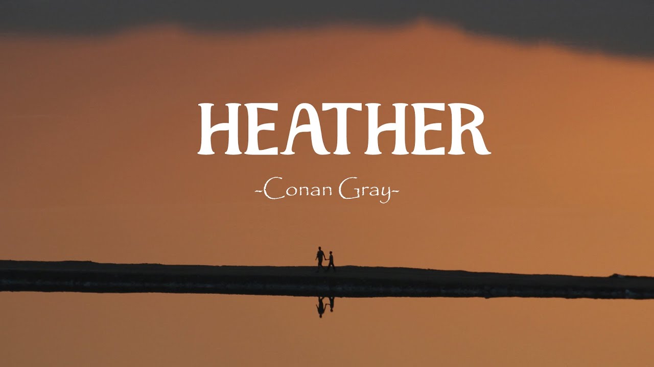 Conan Gray - Heather (Lyrics) - YouTube