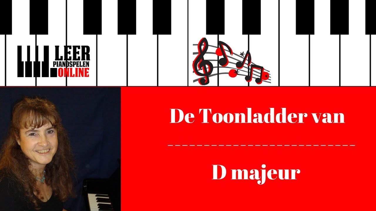 Toonladder van D majeur - Toonladders op de piano spelen - Toonladders ...