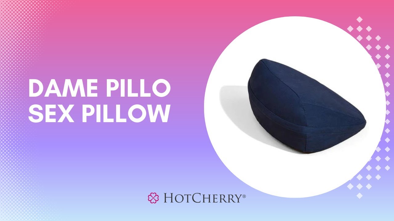 Dame Pillo Sex Pillow - YouTube