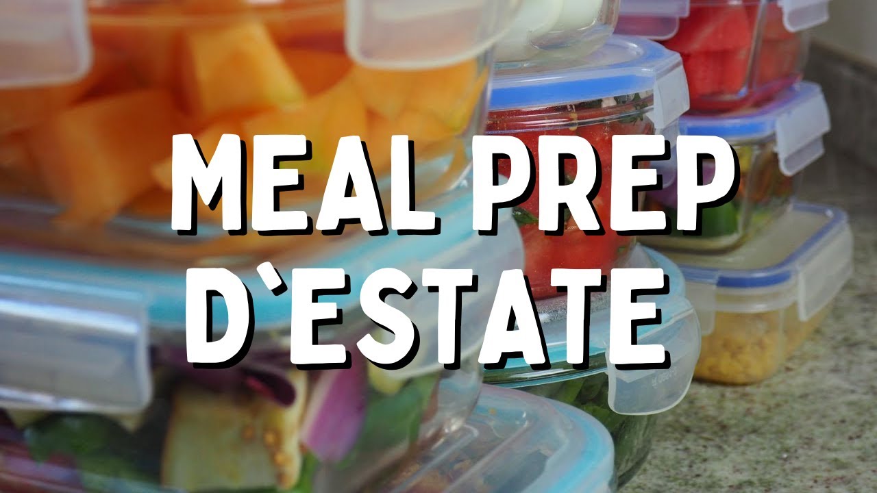MEAL PREP ESTATE: ricette e organizzazione con ESEMPIO MENÙ - YouTube