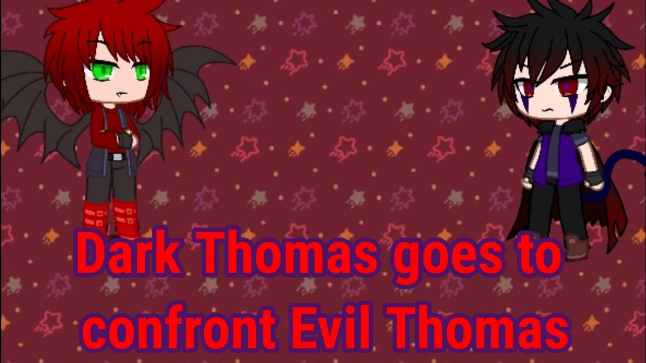 Dark Thomas goes to confront Evil Thomas - YouTube