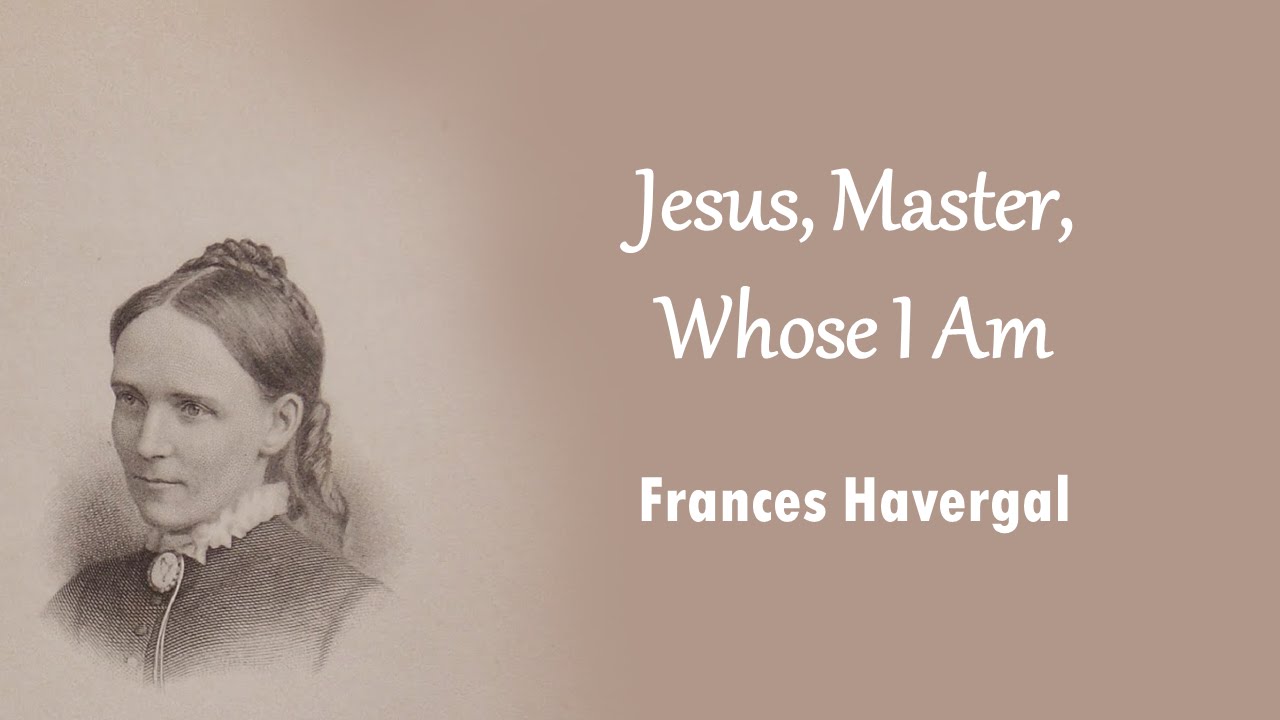 Jesus, Master, Whose I Am - YouTube