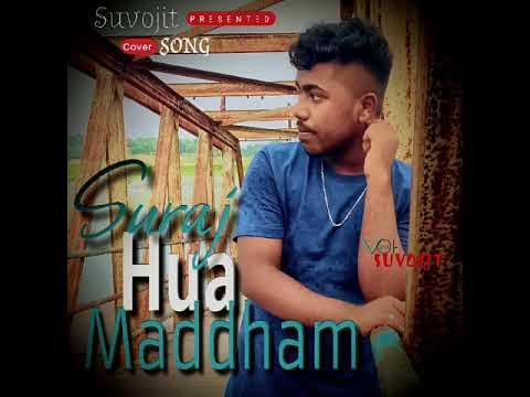 Suraj Hua Maddham ( From - VOice Of Suvojit ) "Suvojit Mondal" - kabhi Khushi kabhi gham - YouTube