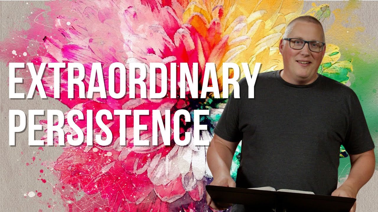 ExtraOrdinary Persistance | ExtraOrdinary Prayer Series - YouTube