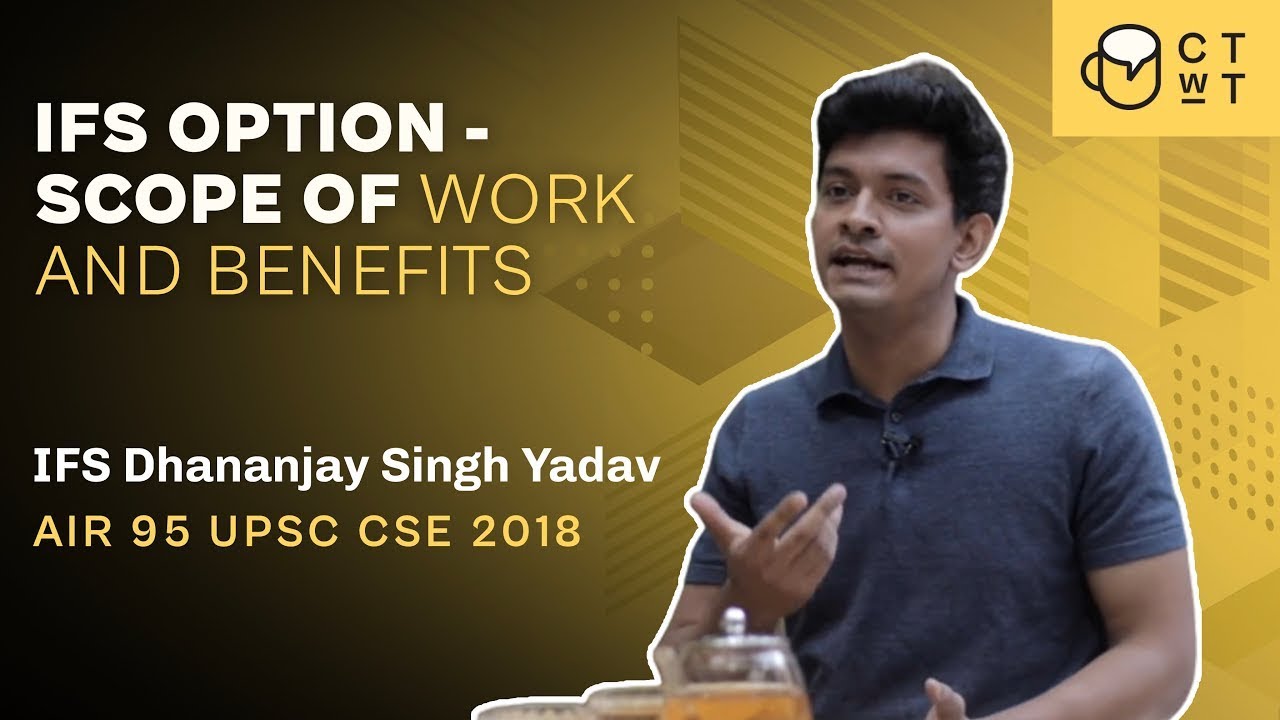 Why Choose IFS? Work, Perks & International Exposure | Dhananjay Singh ...