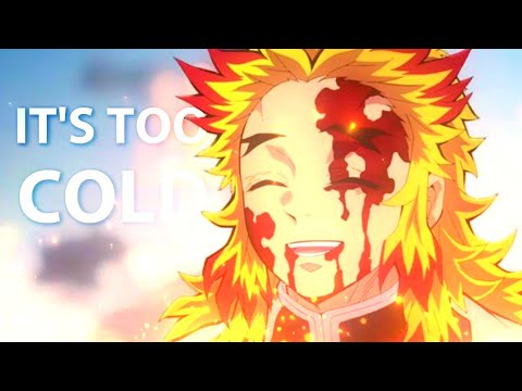 Status - It's Too Cold🎶 (Rengoku) - Sad Edit